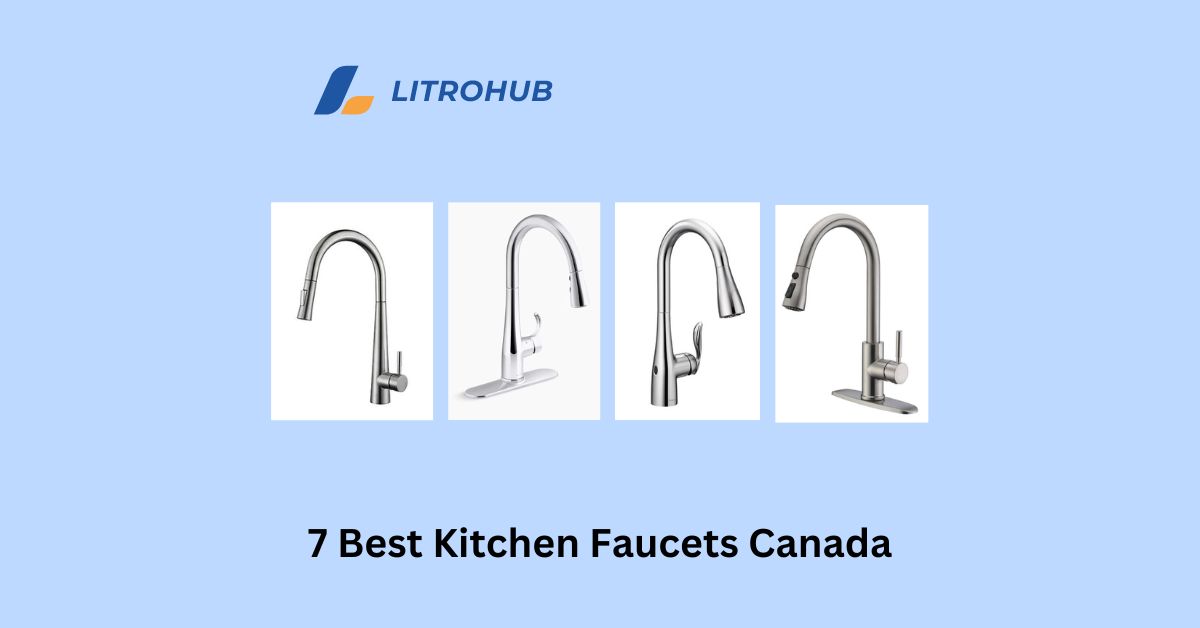 7 Best Kitchen Faucets Canada: Expert Suggestion - LitroHub